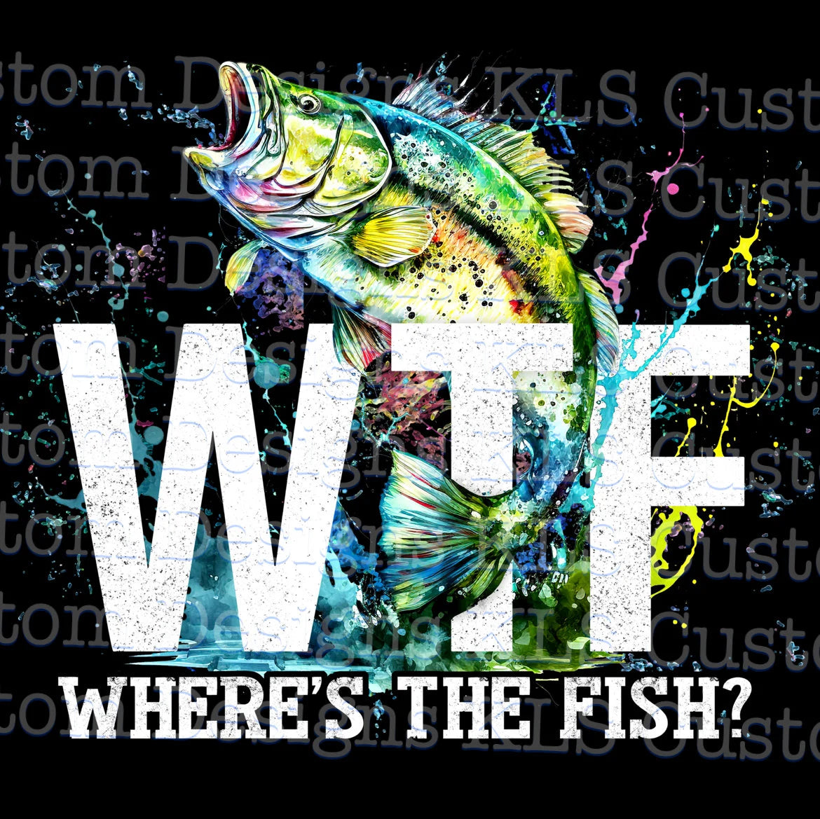 Where’s The Fish (WTF) DTF Ready To Press – KLSCDS